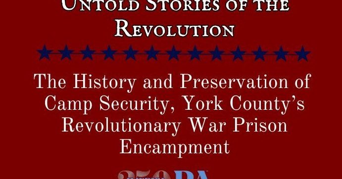 The History and Preservation of Camp Security, York County's ...